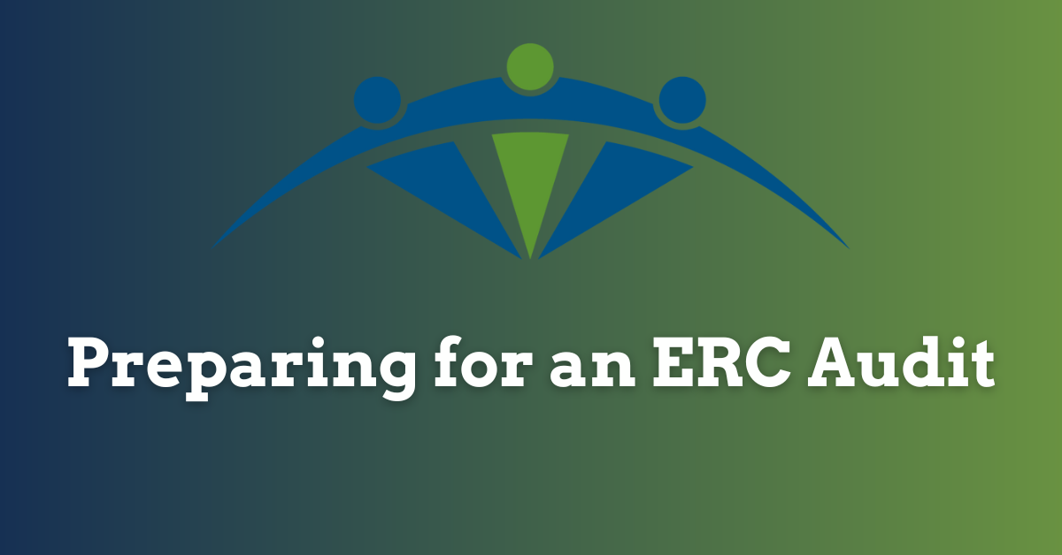 How to Prepare for an Audit of Your Employee Retention Credit (ERC ...